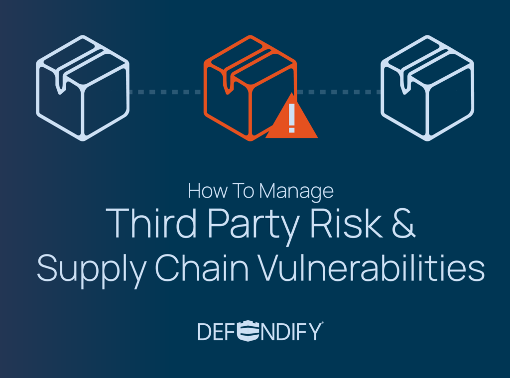 How to Manage Supply Chain Risk and 3rd Party Vulnerabilities | Defendify